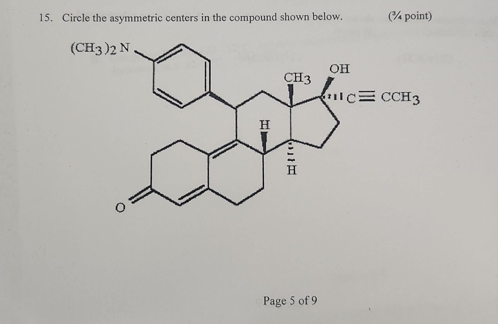 Solved 15. Circle the asymmetric centers in the compound | Chegg.com