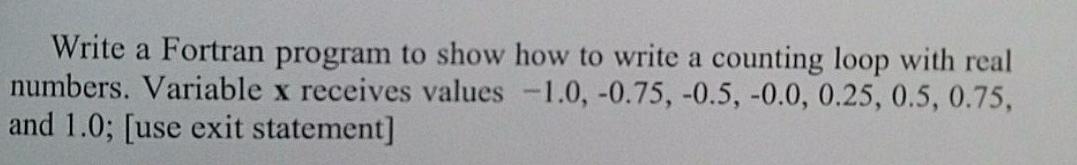 Solved Write a Fortran program to show how to write a | Chegg.com