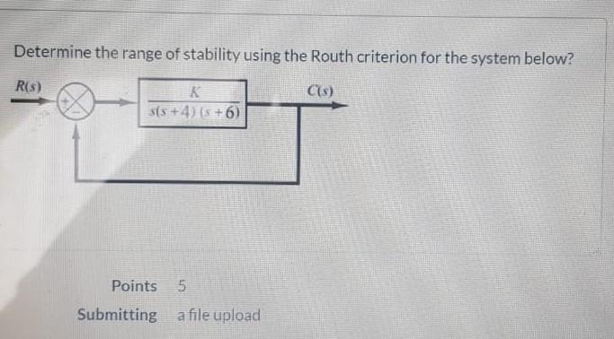 Solved Determine the range of stability using the Routh | Chegg.com