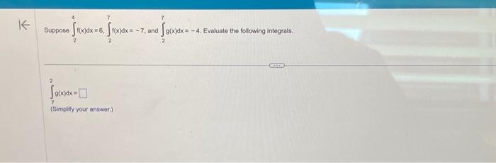 Solved Suppose ∫24f(x)dx=6,∫27f(x)dx=−7, and ∫27g(x)dx=−4. | Chegg.com
