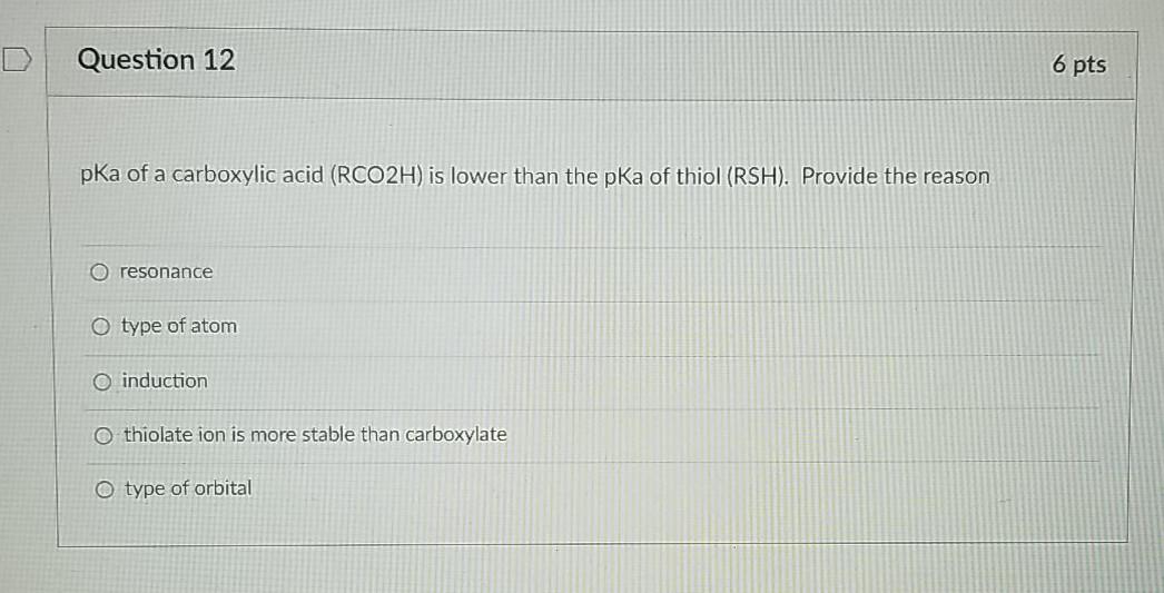 Solved Question 12 6 pts pKa of a carboxylic acid (RCO2H) is | Chegg.com