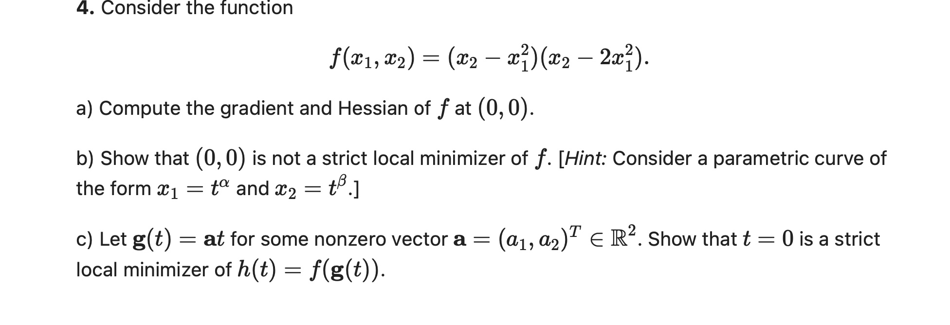 Solved Consider the functionf(x1,x2)=(x2-x12)(x2-2x12).a) | Chegg.com
