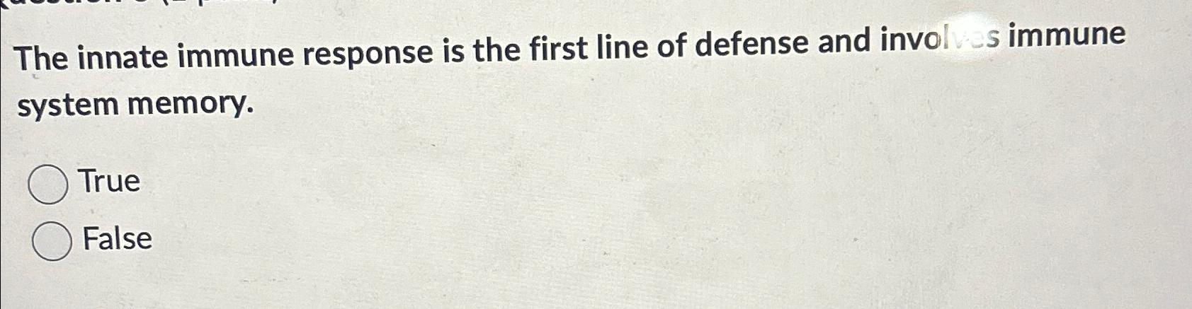 Solved The innate immune response is the first line of | Chegg.com