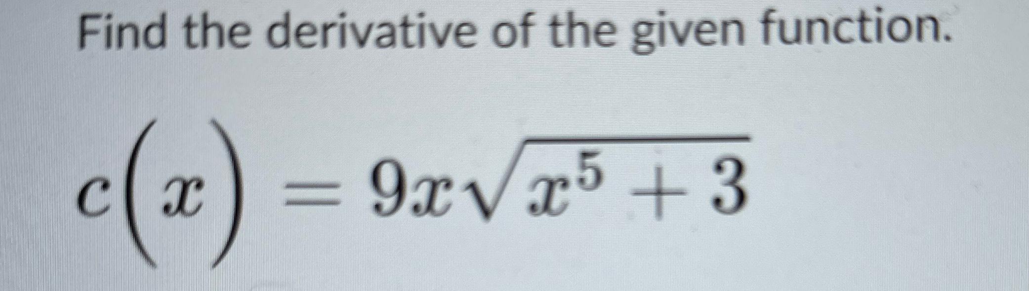 Solved Find the derivative of the given | Chegg.com