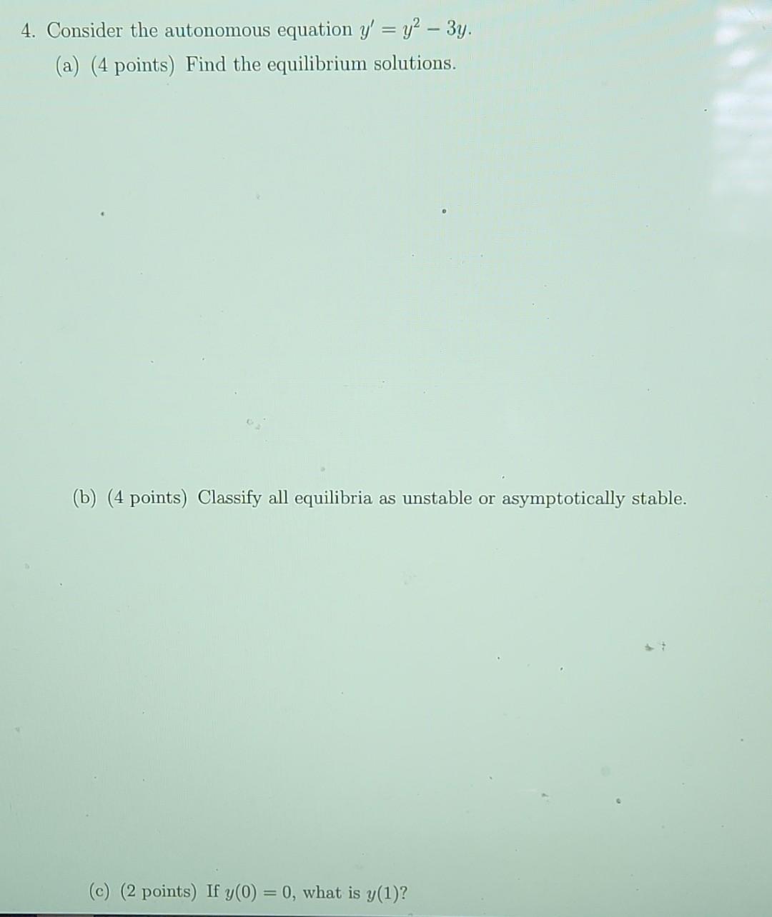 Solved 4. Consider the autonomous equation y′=y2−3y. (a) (4 | Chegg.com