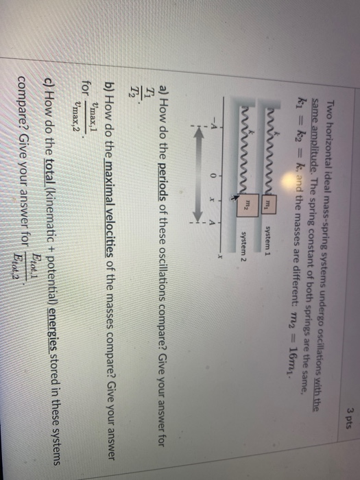 Solved 3 pts Two horizontal ideal mass-spring systems | Chegg.com
