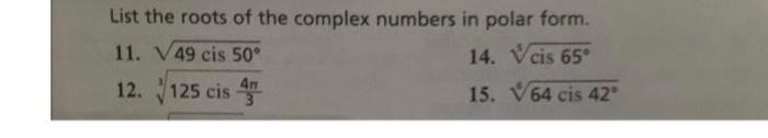 Solved find principal roots and write in CIS notationonly | Chegg.com