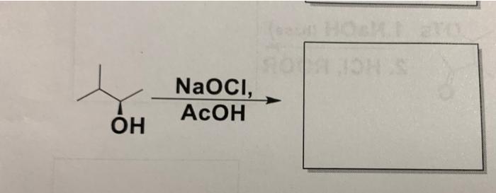 Solved | NaOCI, AcОН ОН | Chegg.com