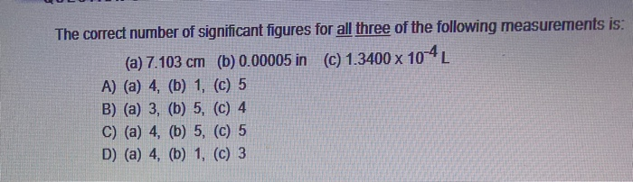 Solved The correct number of significant figures for all | Chegg.com