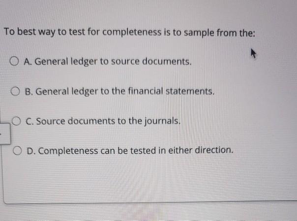 Solved To best way to test for completeness is to sample | Chegg.com