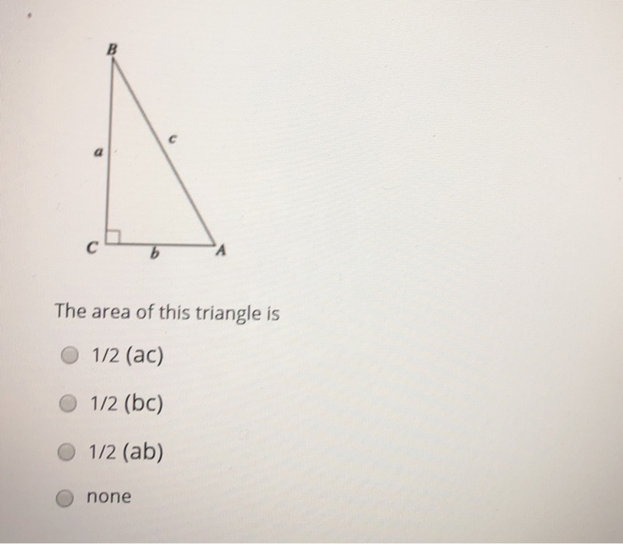 Solved The area of this triangle is 1/2 (ac) 1/2 (bc) 1/2 | Chegg.com