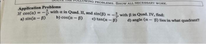 Solved pplication Problems cos(α)=−52, with α in Quad. II, | Chegg.com Solved pplication Problems cos(α)=−52, with α in Quad. II, | Chegg.com