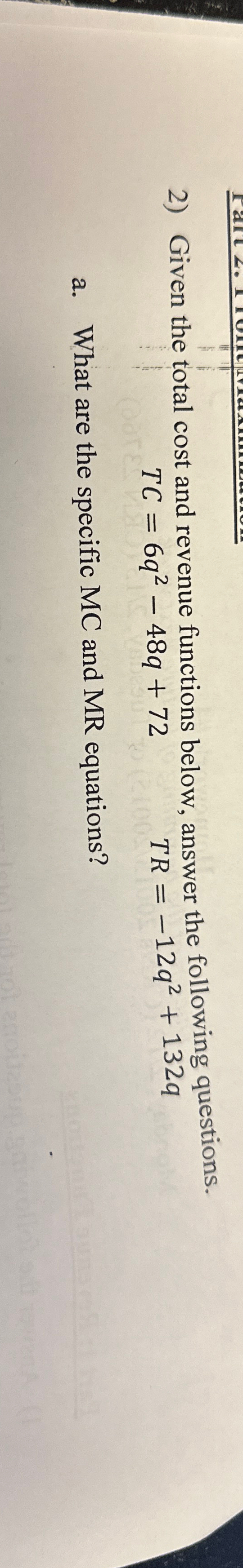 Solved Given the total cost and revenue functions below, | Chegg.com