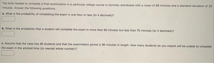 Solved The time needed to complete a final examination in a | Chegg.com