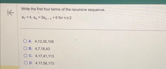 Solved K Write the first four terms of the recursive | Chegg.com
