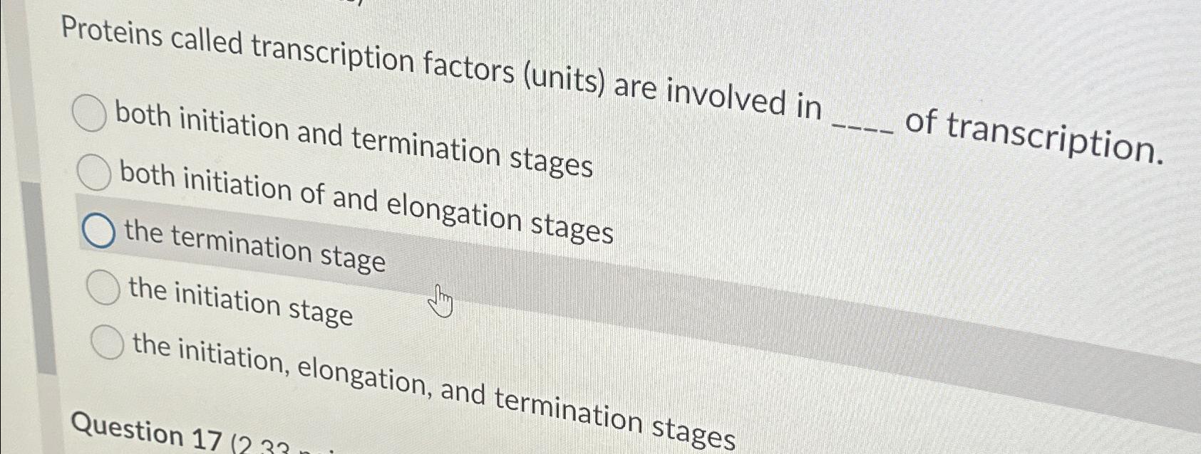 Solved Proteins called transcription factors (units) ﻿are | Chegg.com