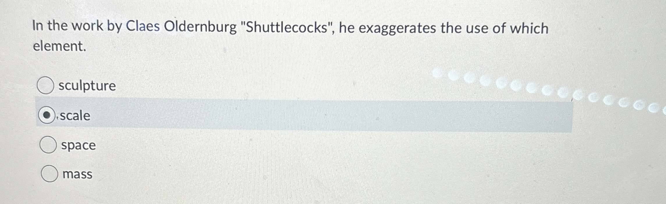In the work by Claes Oldernburg "Shuttlecocks", he | Chegg.com
