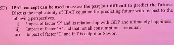 Solved 5D) IPAT concept can be used to assess the past but | Chegg.com