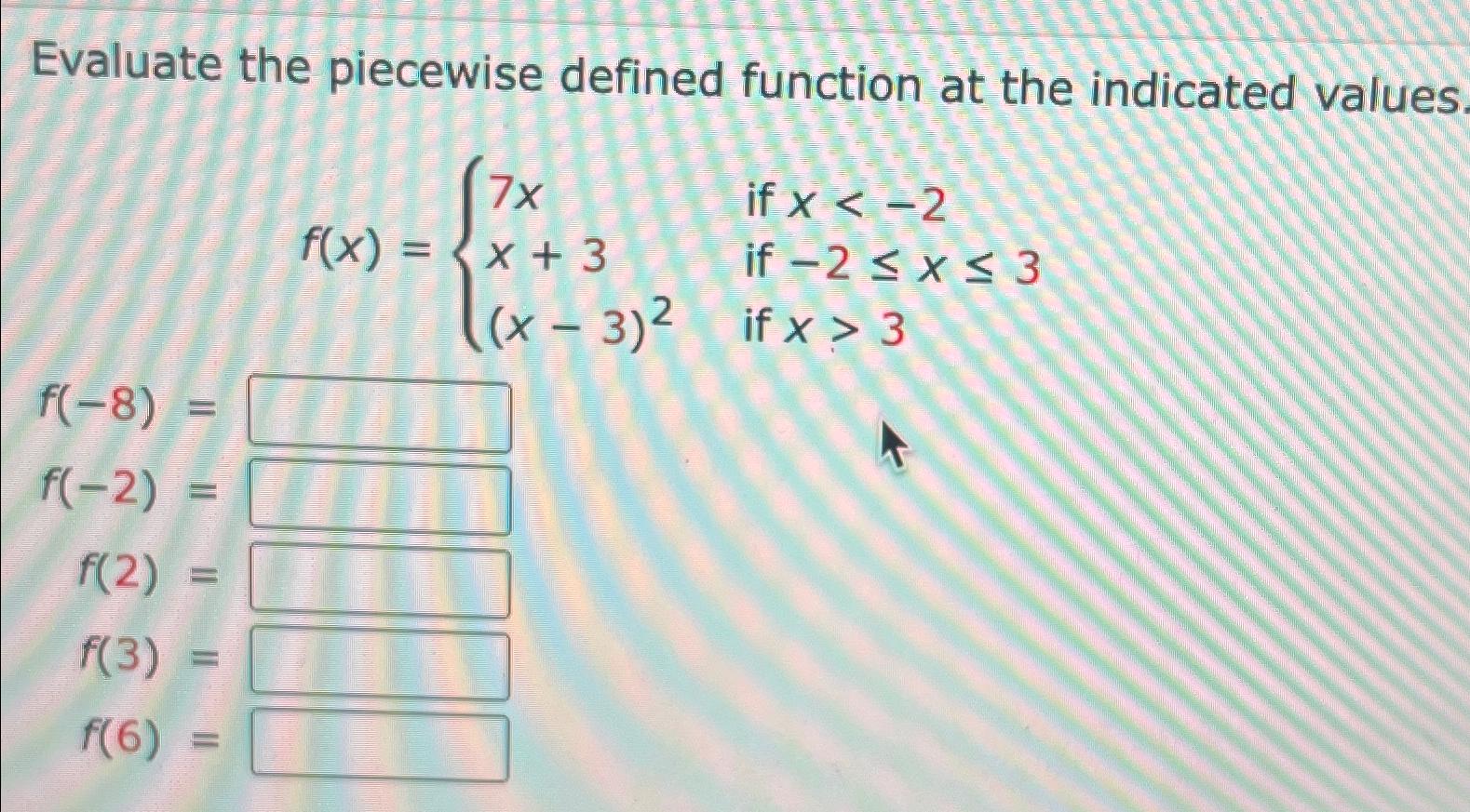 Solved Evaluate the piecewise defined function at the | Chegg.com