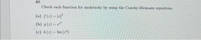 Solved 40. Check each function for analyticity by ising the | Chegg.com