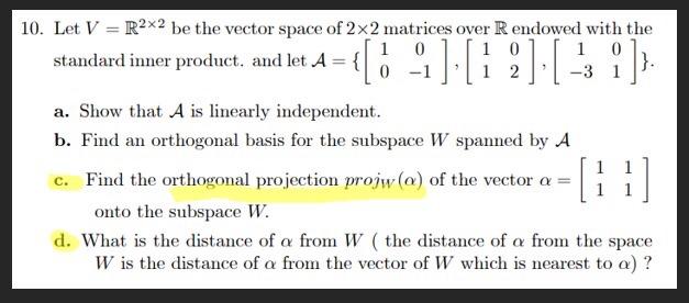Solved 10. Let V=R2×2 be the vector space of 2×2 matrices | Chegg.com