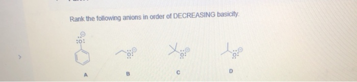Solved Rank the following anions in order of DECREASING | Chegg.com