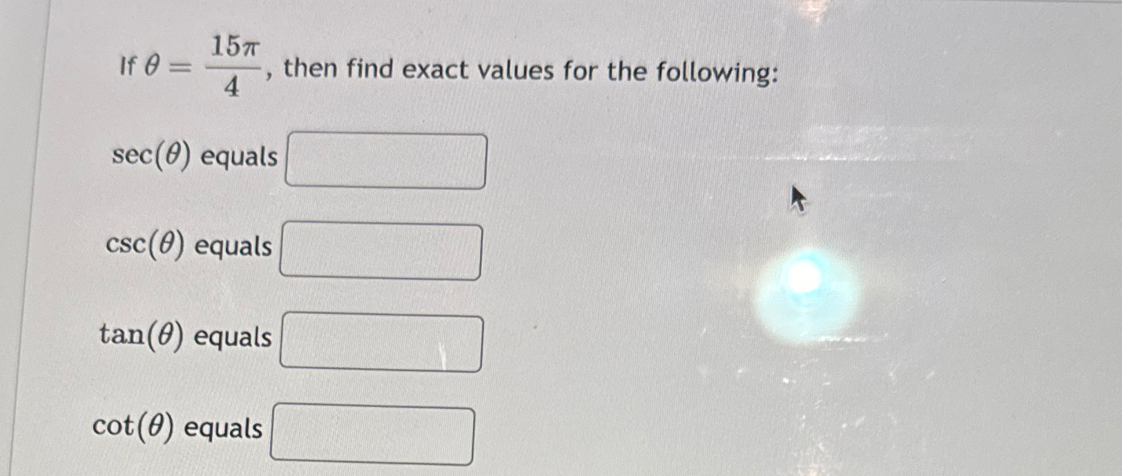 Solved If θ=15π4, ﻿then find exact values for the | Chegg.com