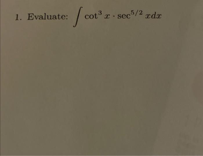 Solved ∫cot3x⋅sec5/2xdx | Chegg.com