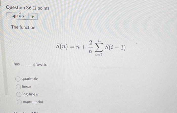 Solved The function S(n)=n+n2∑i=1nS(i−1) has growth. | Chegg.com