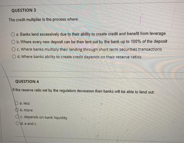 Solved QUESTION 3 The credit multiplier is the process | Chegg.com