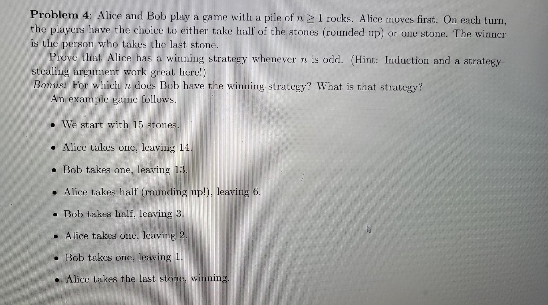 Solved Problem 4: Alice and Bob play a game with a pile of | Chegg.com
