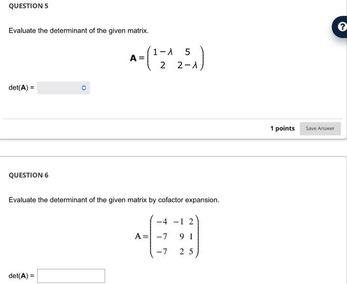 Solved Evaluate the determinant of the given matrix. | Chegg.com