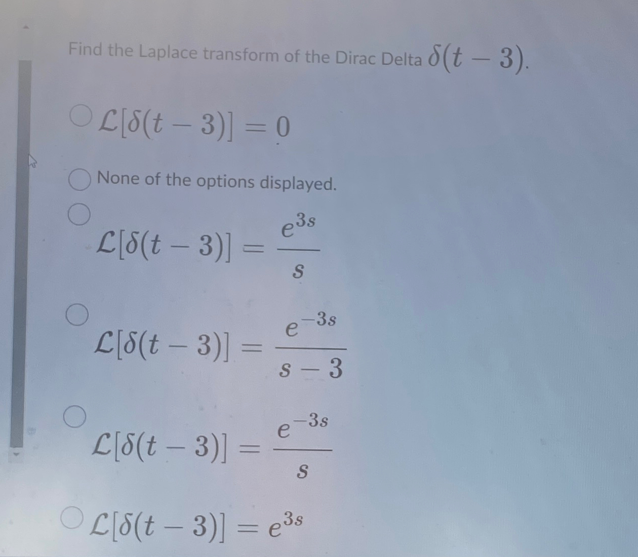 Solved Find the Laplace transform of the Dirac Delta | Chegg.com