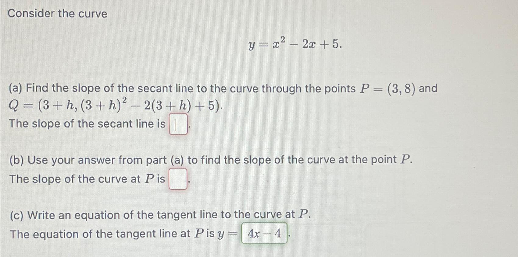 Solved Consider the curvey=x2-2x+5(a) ﻿Find the slope of the | Chegg.com