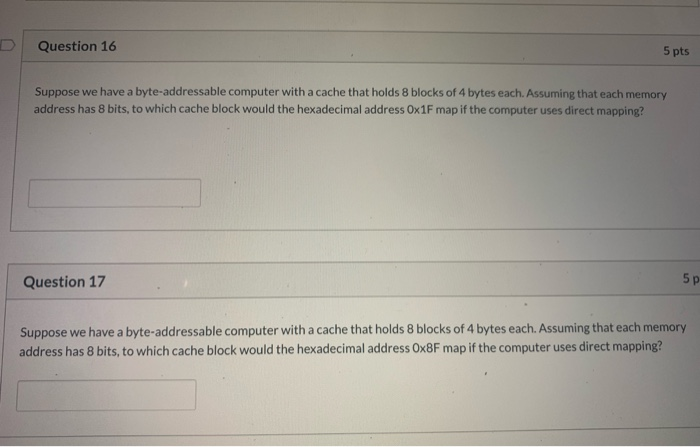 Solved Question 16 5 pts Suppose we have a byte-addressable | Chegg.com