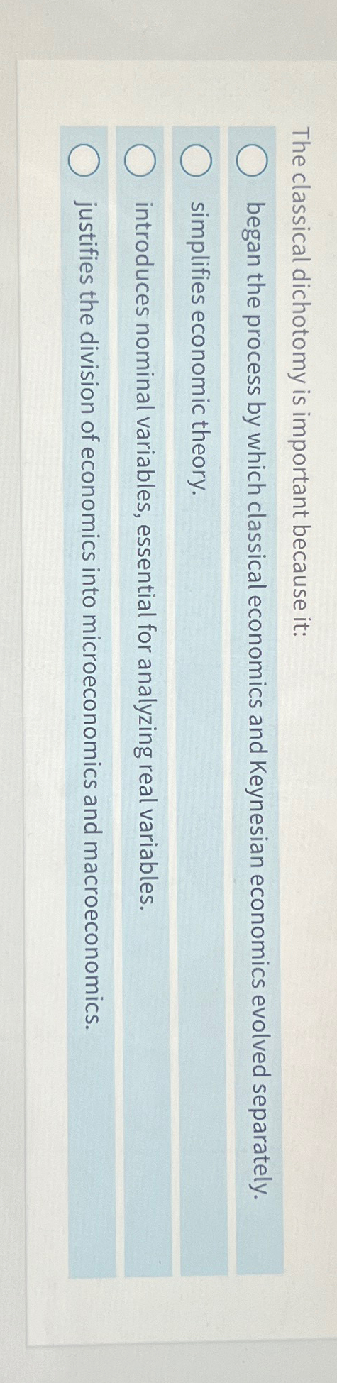 Solved The classical dichotomy is important because it:began | Chegg.com