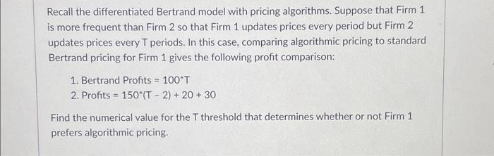 Solved Recall the differentiated Bertrand model with pricing | Chegg.com