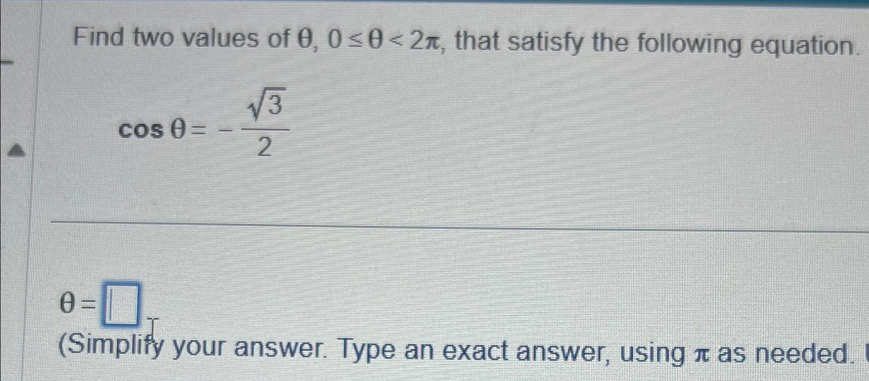 Solved Find two values of θ,0≤θ