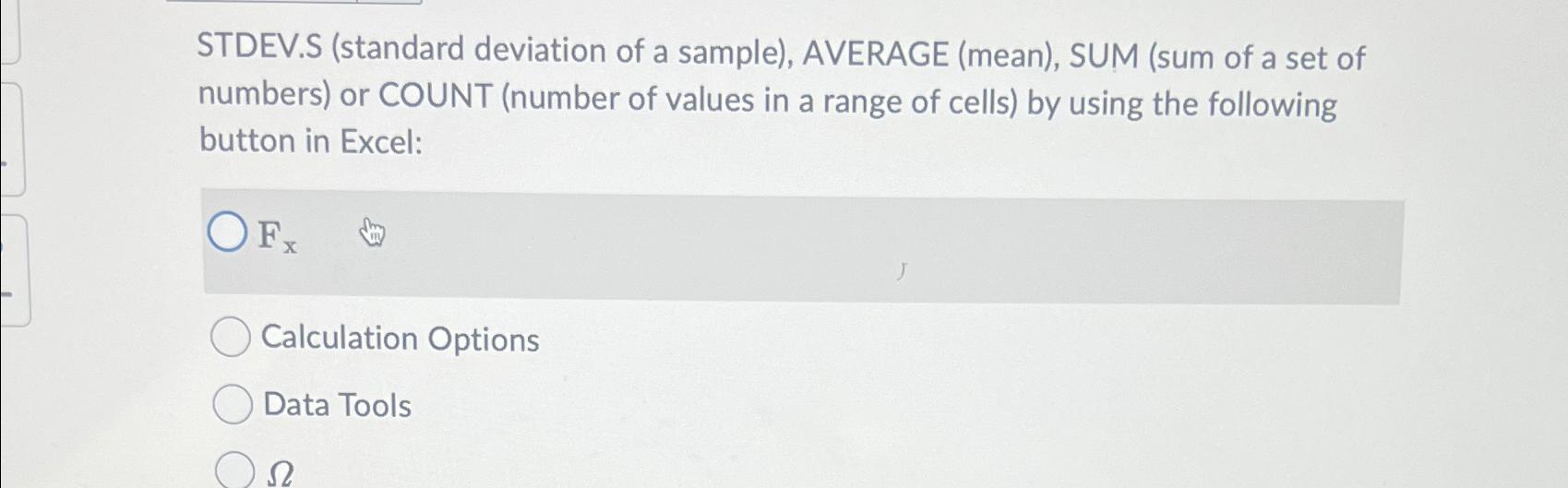 Solved STDEV.S (standard deviation of a sample), ﻿AVERAGE | Chegg.com
