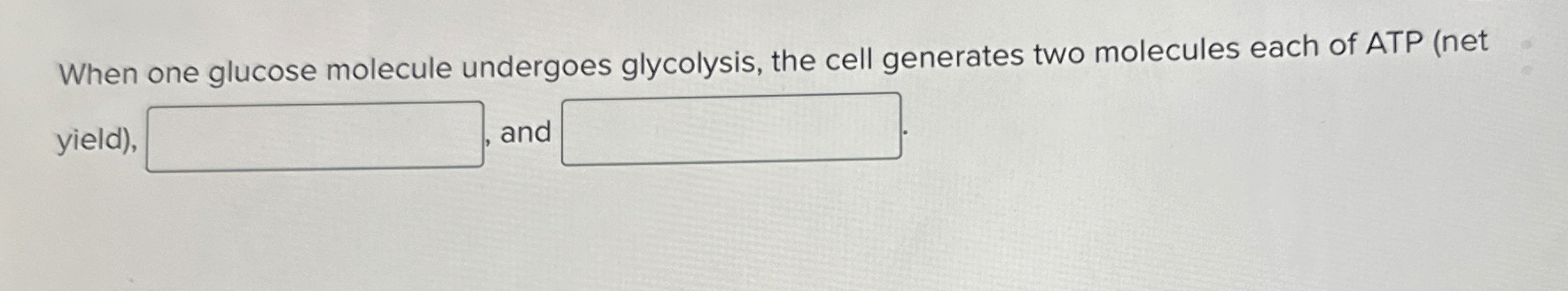 Solved When one glucose molecule undergoes glycolysis, the | Chegg.com