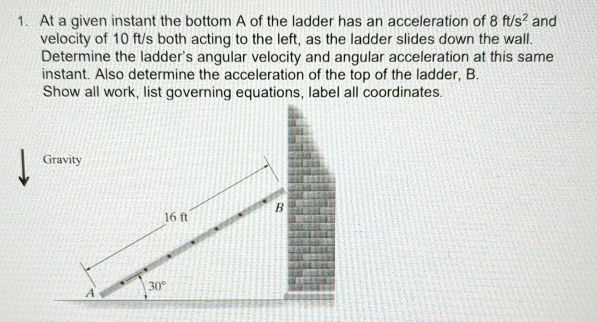 Solved 1. At a given instant the bottom A of the ladder has | Chegg.com