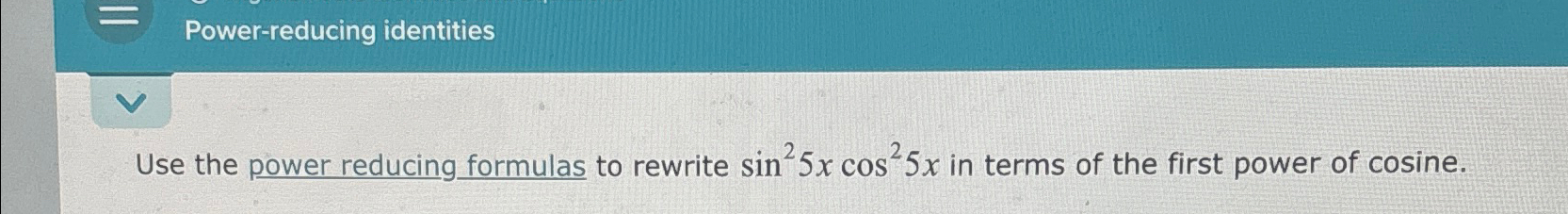 Solved Power-reducing identitiesUse the power reducing | Chegg.com
