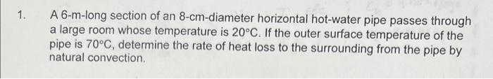 Solved 1. A 6-m-long section of an 8-cm-diameter horizontal | Chegg.com