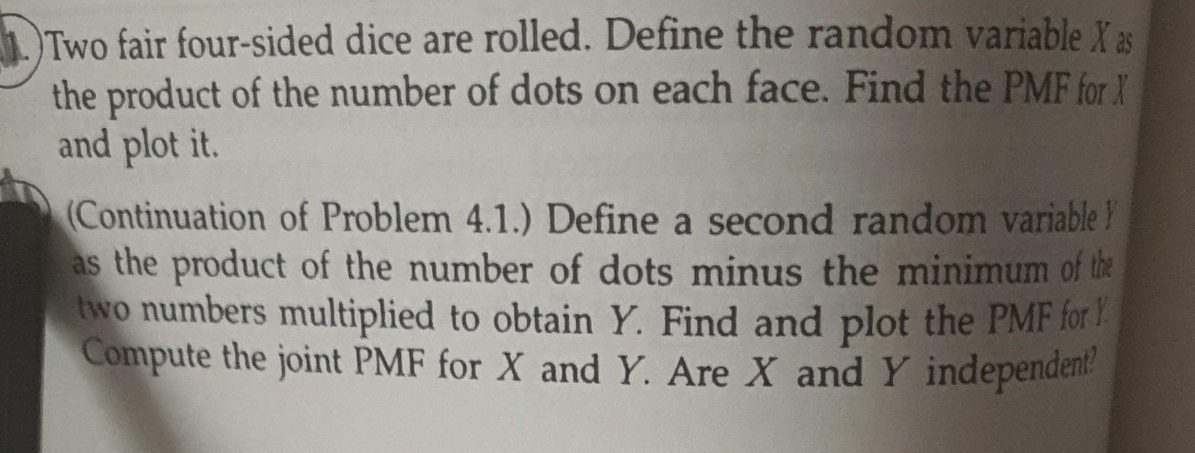 Solved Two fair four-sided dice are rolled. Define the | Chegg.com