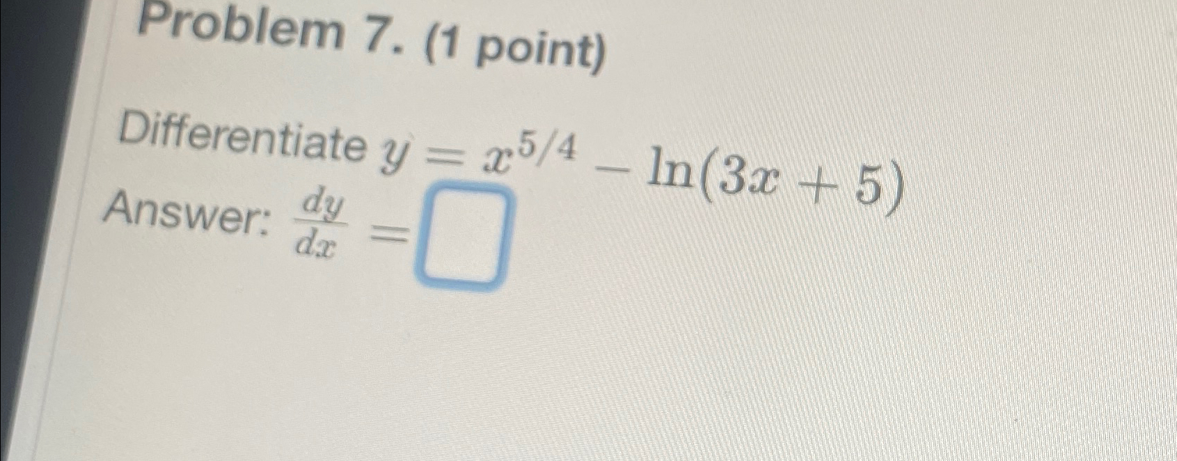 Solved Problem 7. (1 ﻿point)Differentiate | Chegg.com