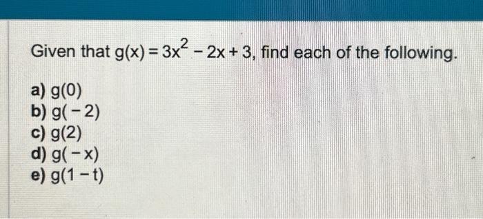 Solved Given that g(x)=3x2−2x+3, find each of the following. | Chegg.com