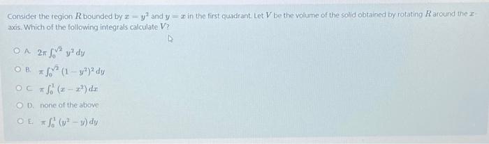 Solved Consider the region R bounded by x = y² and y = x in | Chegg.com
