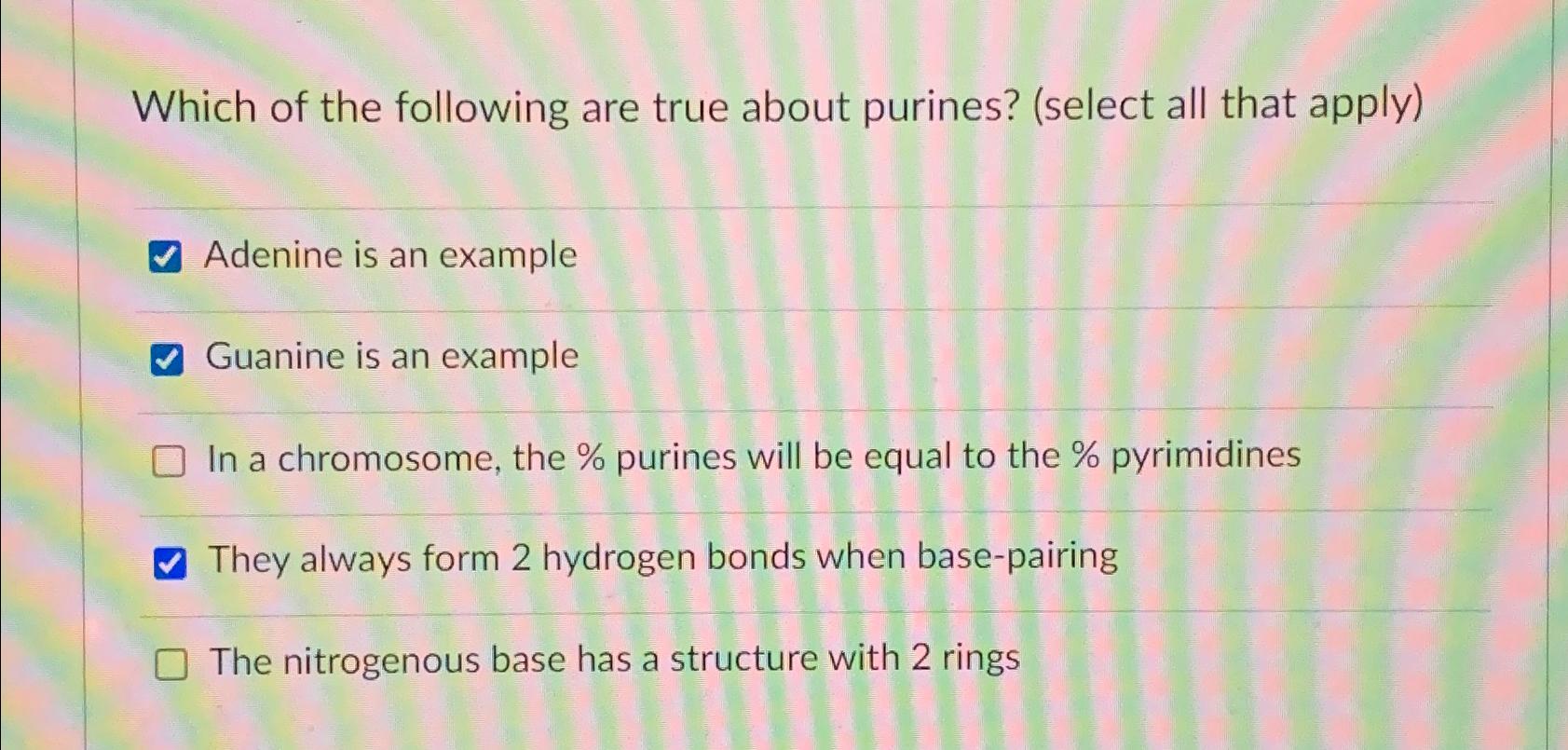 Solved Which of the following are true about purines? | Chegg.com