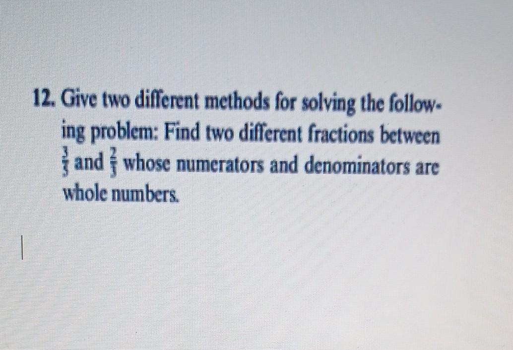 Solved 12. Give two different methods for solving the | Chegg.com