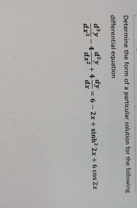 Solved Determine the form of a particular solution for the | Chegg.com